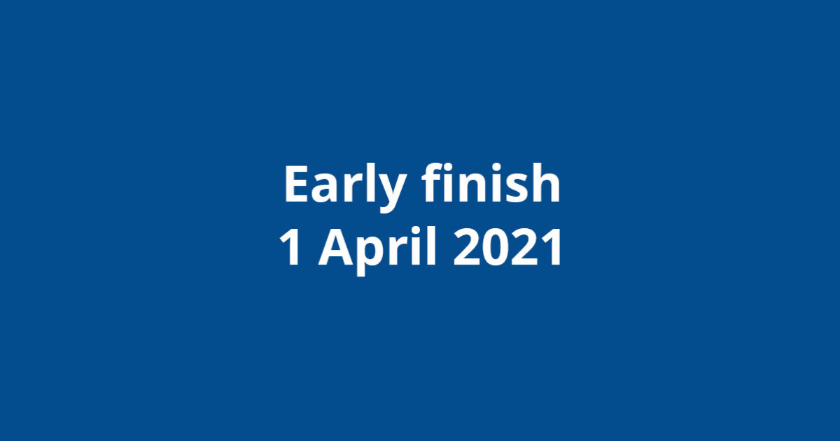 Early Finish 1 April 2021 - Macleans College